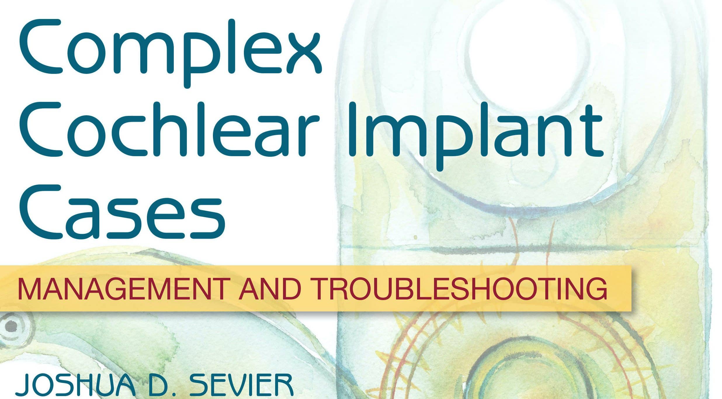 'Complex Cochlear Implant Cases' Offers Audiologist Insight | The ...
